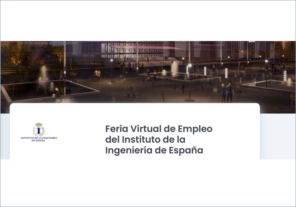 La Feria Virtual de Empleo del Instituto de la Ingeniería de España se celebra del 19 noviembre ...